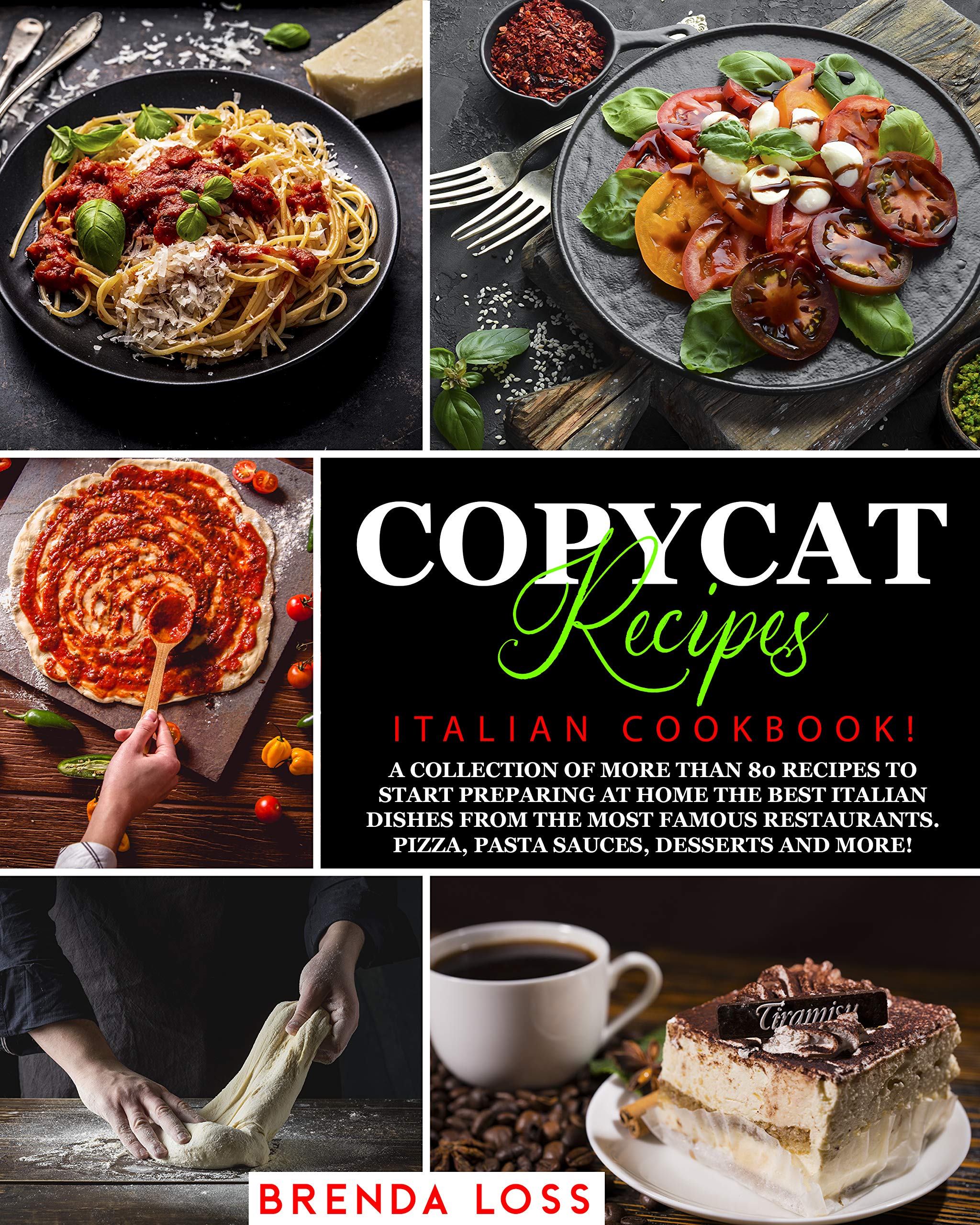 COPYCAT RECIPES: Italian Cookbook!: A collection of more than 80 ...