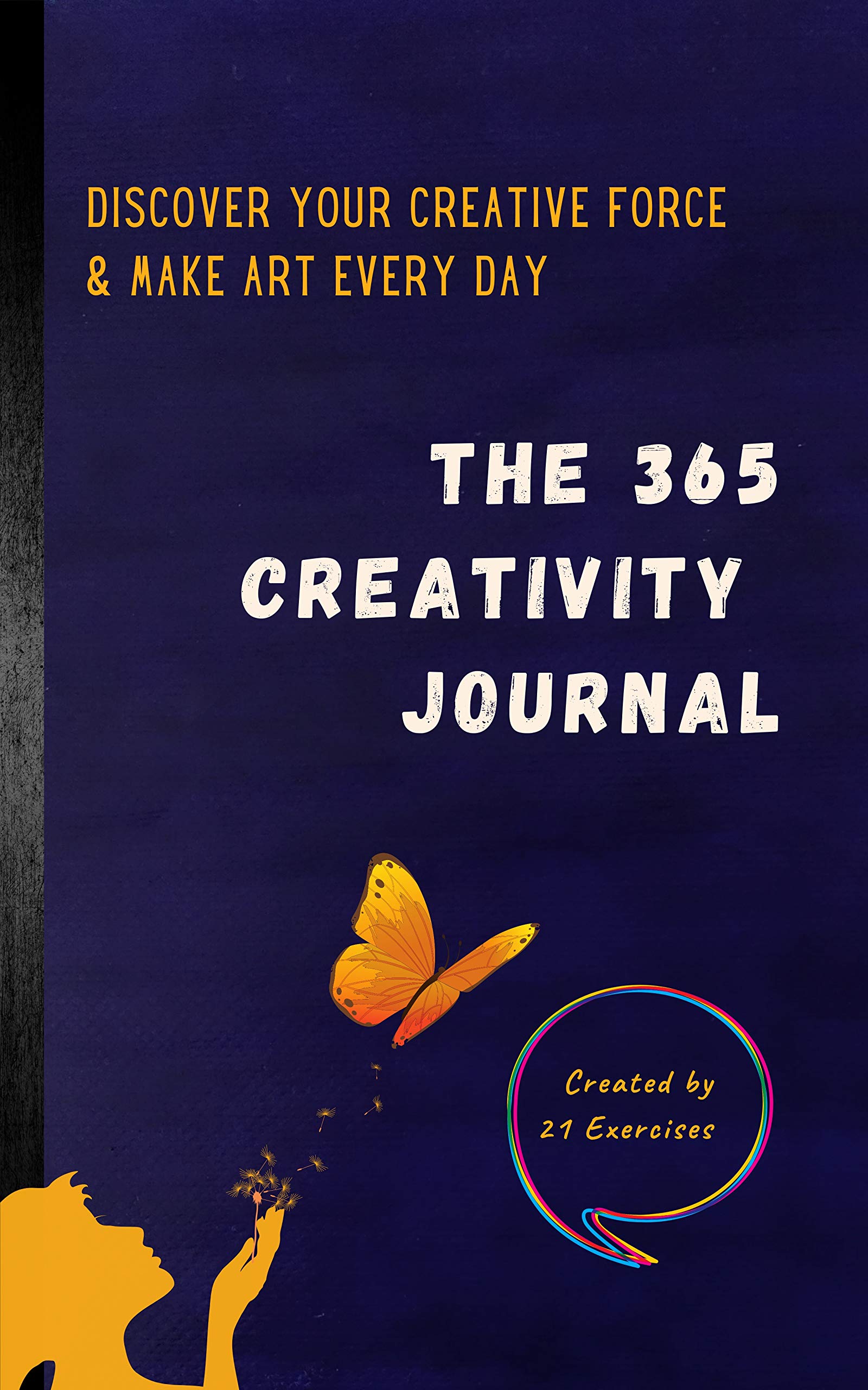 The 365 Creativity Journal: Discover Your Creative Force & Make Art ...