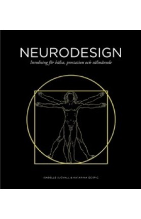 Neurodesign: inredning för hälsa, prestation och välmående by Katarina ...