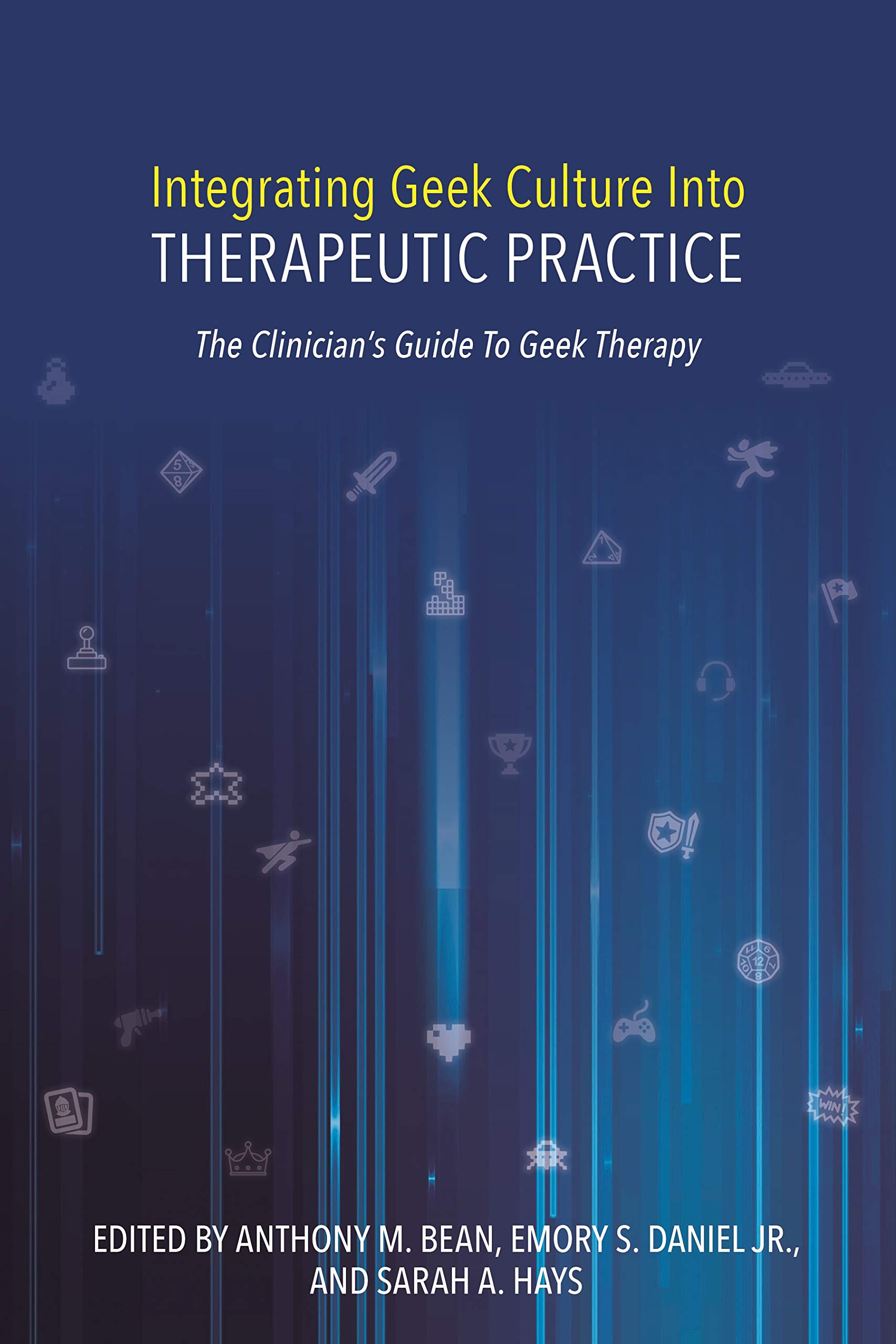 Integrating Geek Culture Into Therapeutic Practice: The Clinician's ...