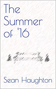 The Summer of '16 (The George and Sally Series, #3) by Sean Haughton ...