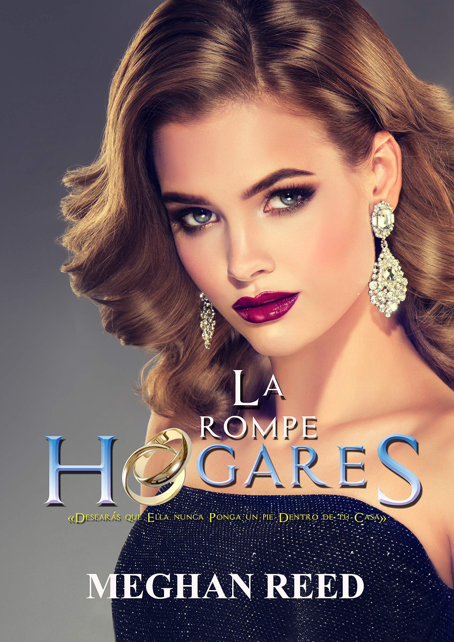 La Rompe Hogares: Desearás que ella nunca ponga un pie dentro de tu ...