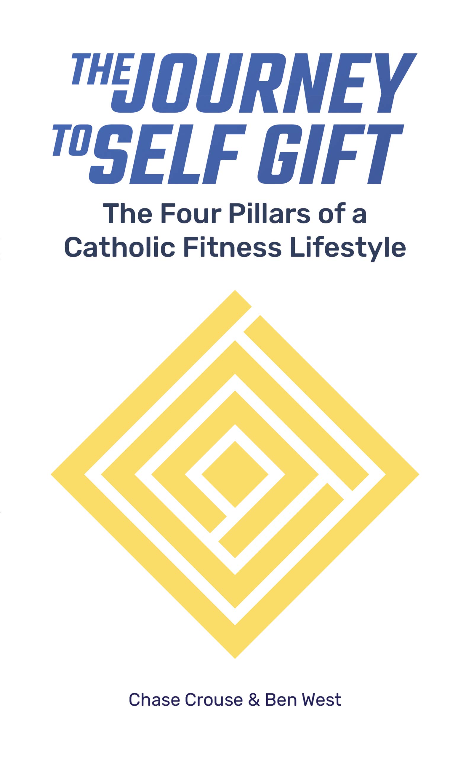The Journey to Self Gift: The Four Pillars of a Catholic Fitness ...
