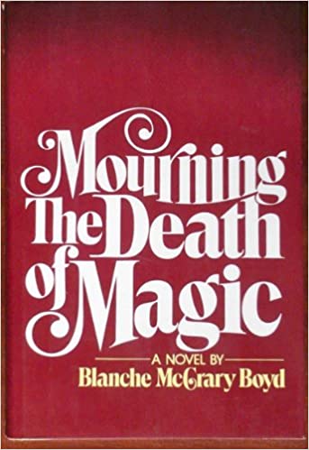 Mourning the Death of Magic by Blanche McCrary Boyd | Goodreads