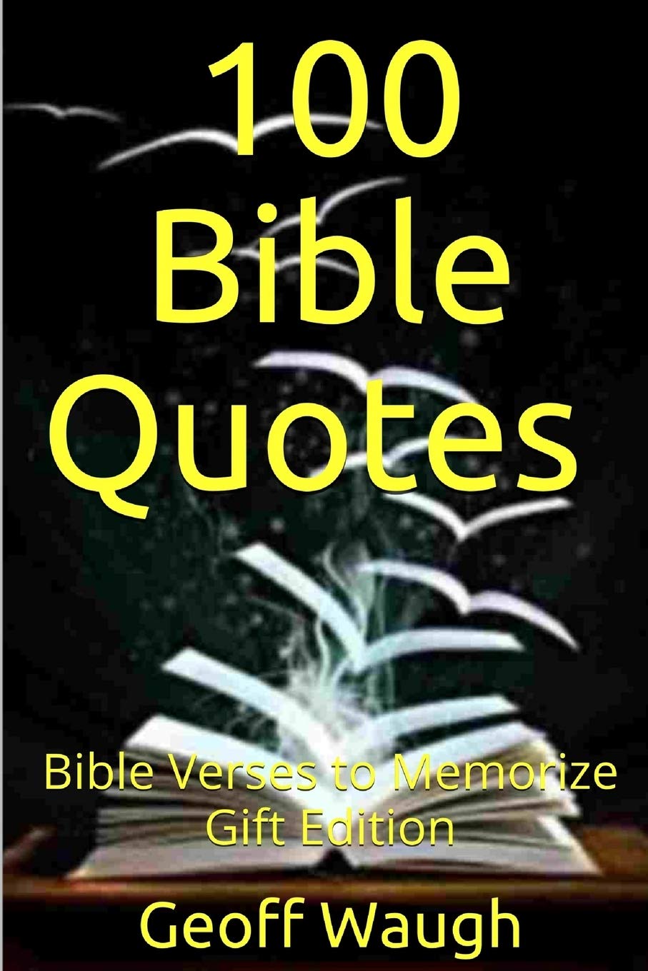 100 Bible Quotes (Gift Edition): Bible Verses to Memorize by Geoff ...