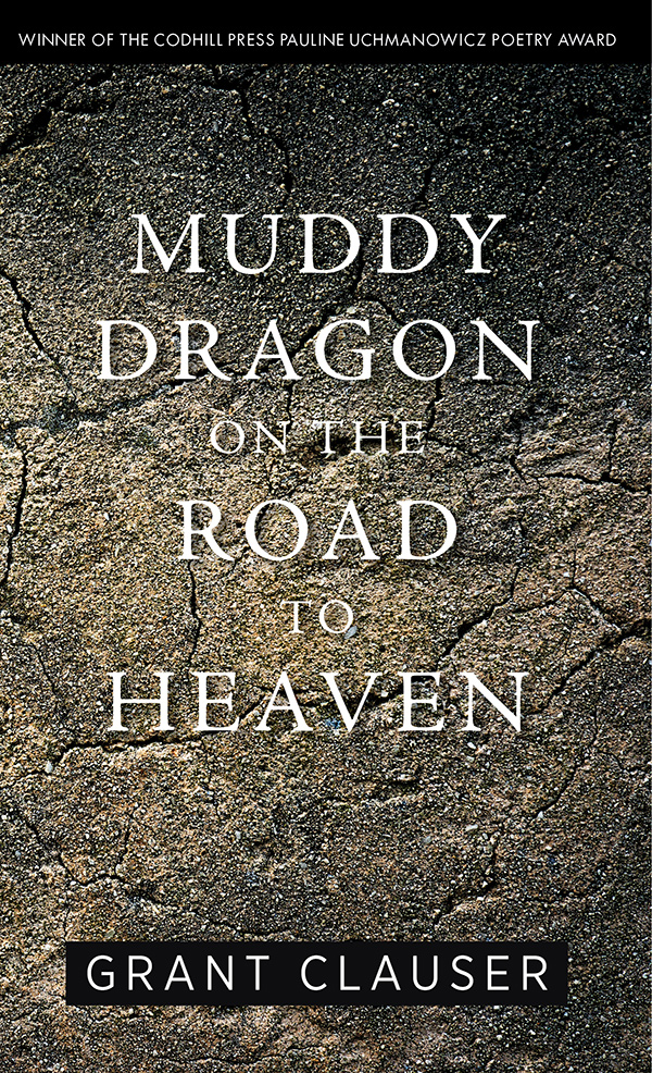 Muddy Dragon on the Road to Heaven by Grant Clauser | Goodreads