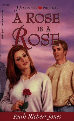 A Rose is a Rose by Ruth Richert Jones | Goodreads