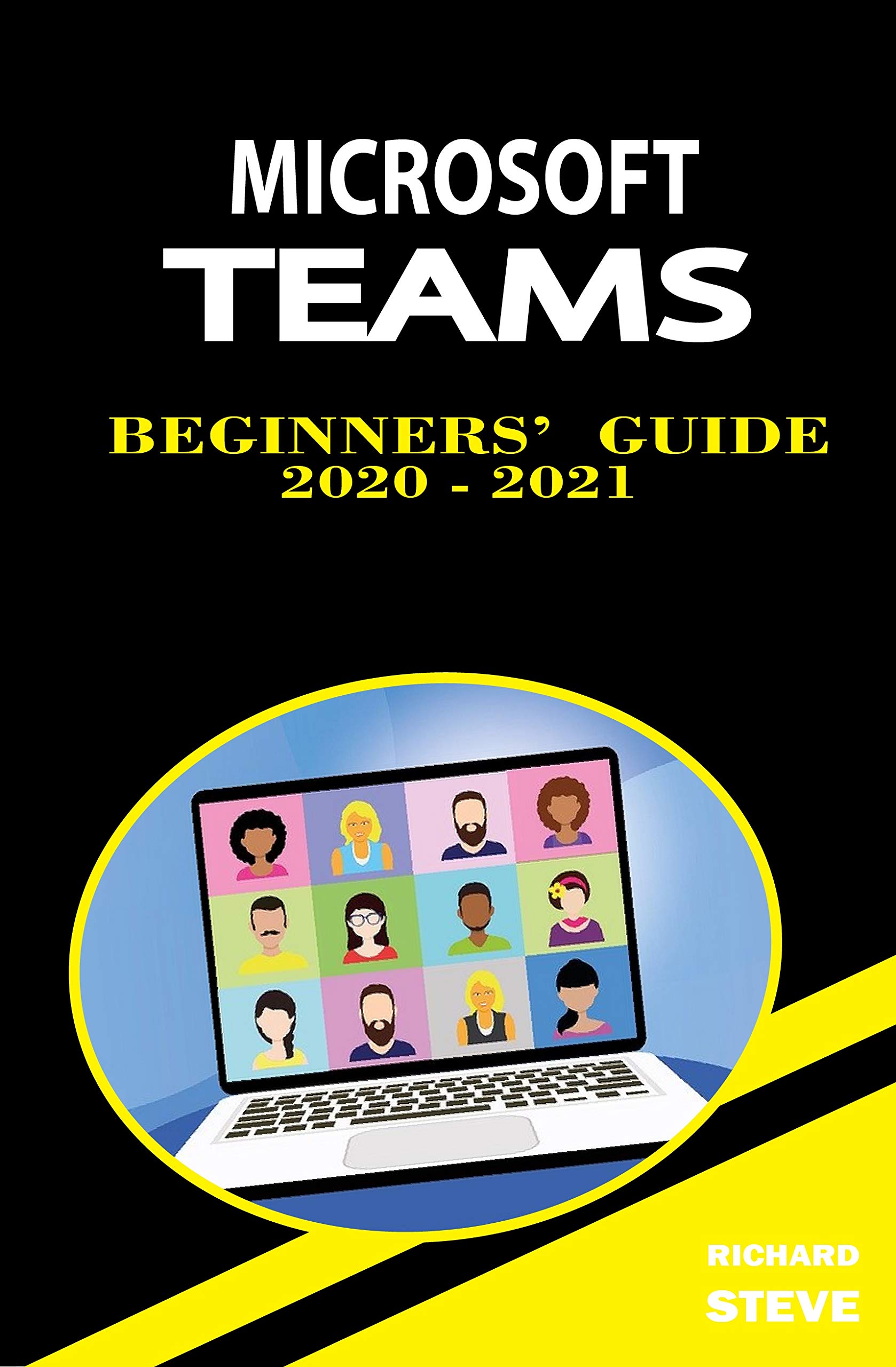 Microsoft Teams Beginners' Guide 2020 - 2021: For Online Meetings ...