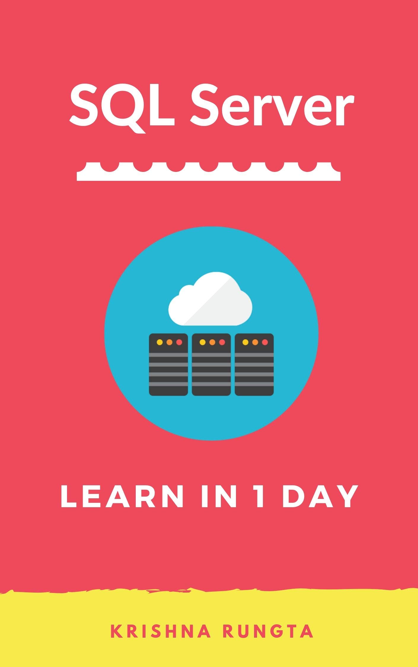 SQL Server Learn SQL Server In 1 Day By Krishna Rungta Goodreads
