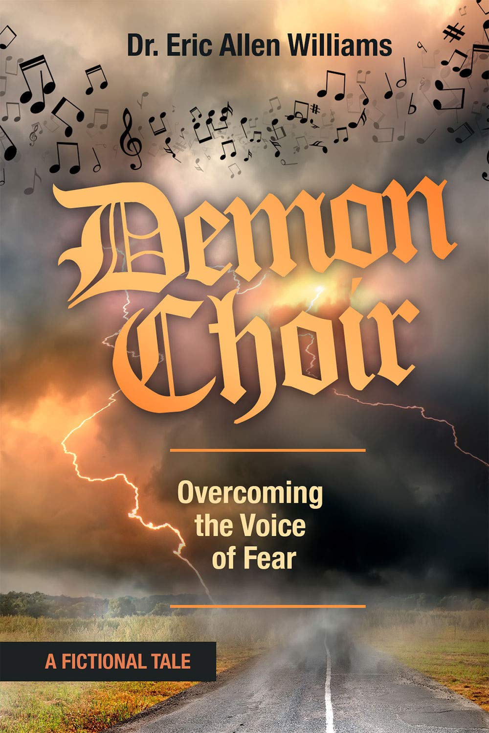 Demon Choir: Overcoming the Voice of Fear by Eric A. Williams | Goodreads