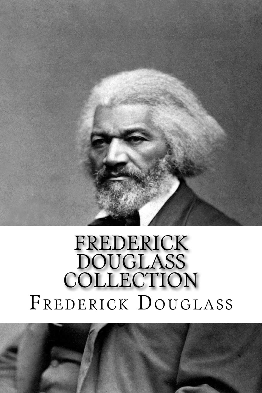 Frederick Douglass Collection: Narrative of the Life of Frederick ...