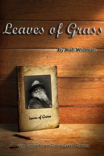 Leaves of Grass (Annotated) With Biography, Form, Style and Critical ...