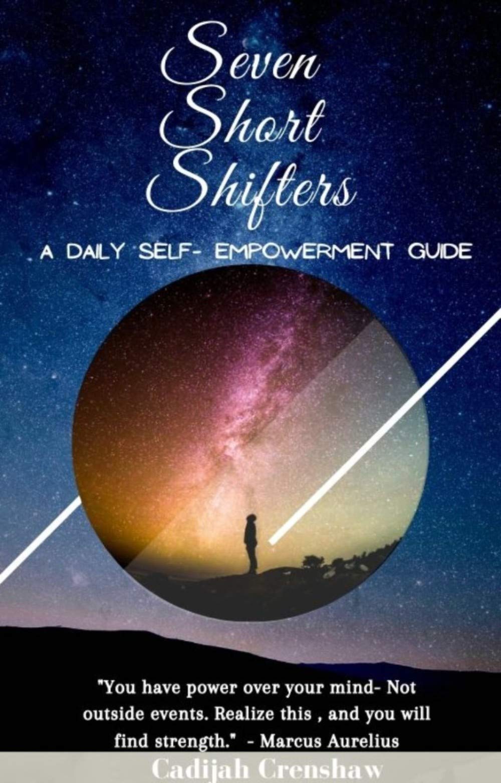 Seven Short Shifters: A Daily Self- Empowerment Guide by Cadijah ...