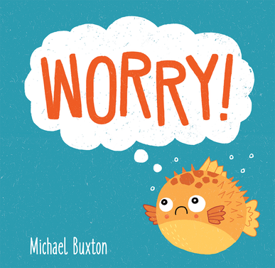 Worry! by Michael Buxton | Goodreads