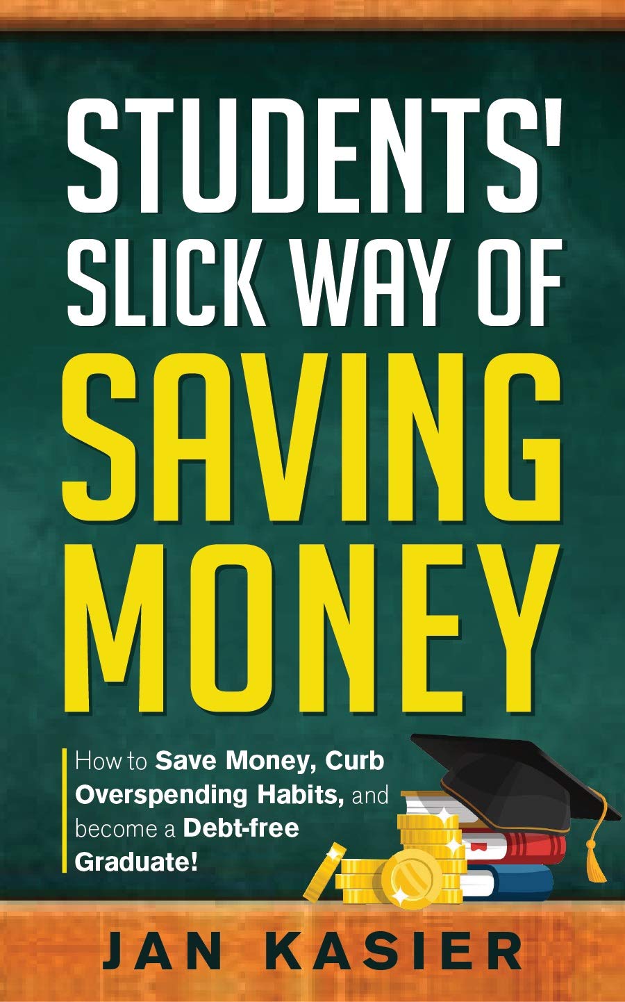 Students' Slick Way of Saving Money: Learn to Save Money, Curb ...