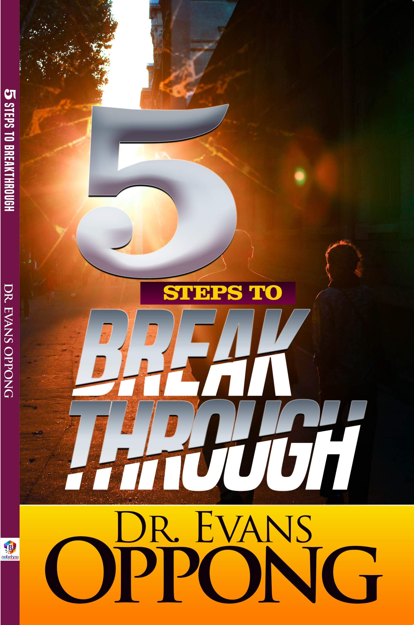 5 Steps to Breakthrough by Dr Evans Oppong | Goodreads