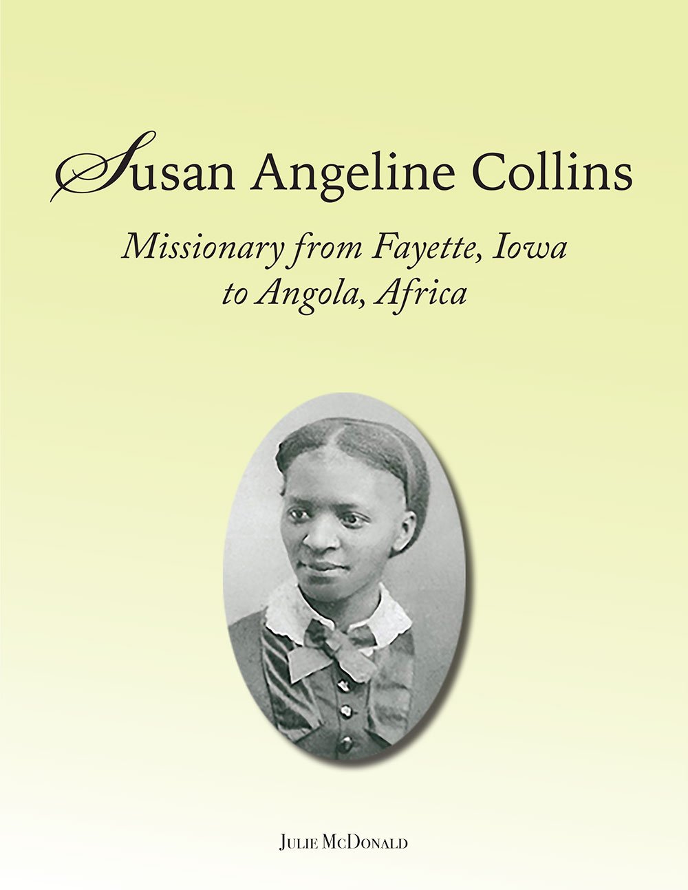 Susan Angeline Collins: Missionary from Fayette, Iowa to Angola, Africa ...