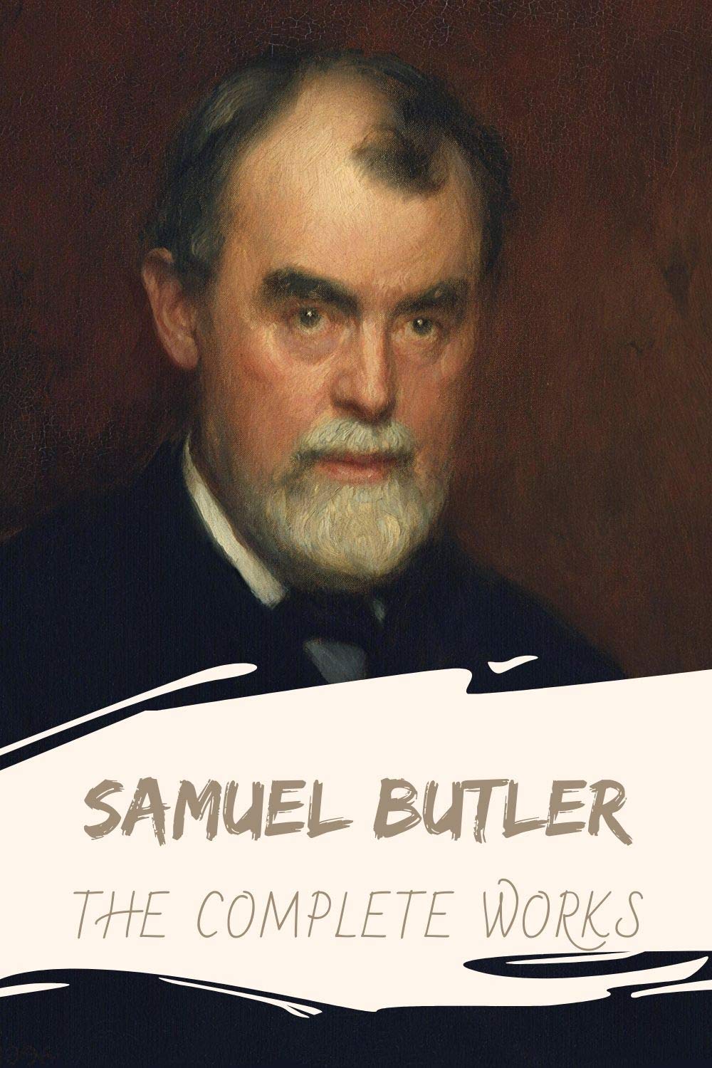 Samuel Butler: The Complete Works (Annotated): Collection Including ...