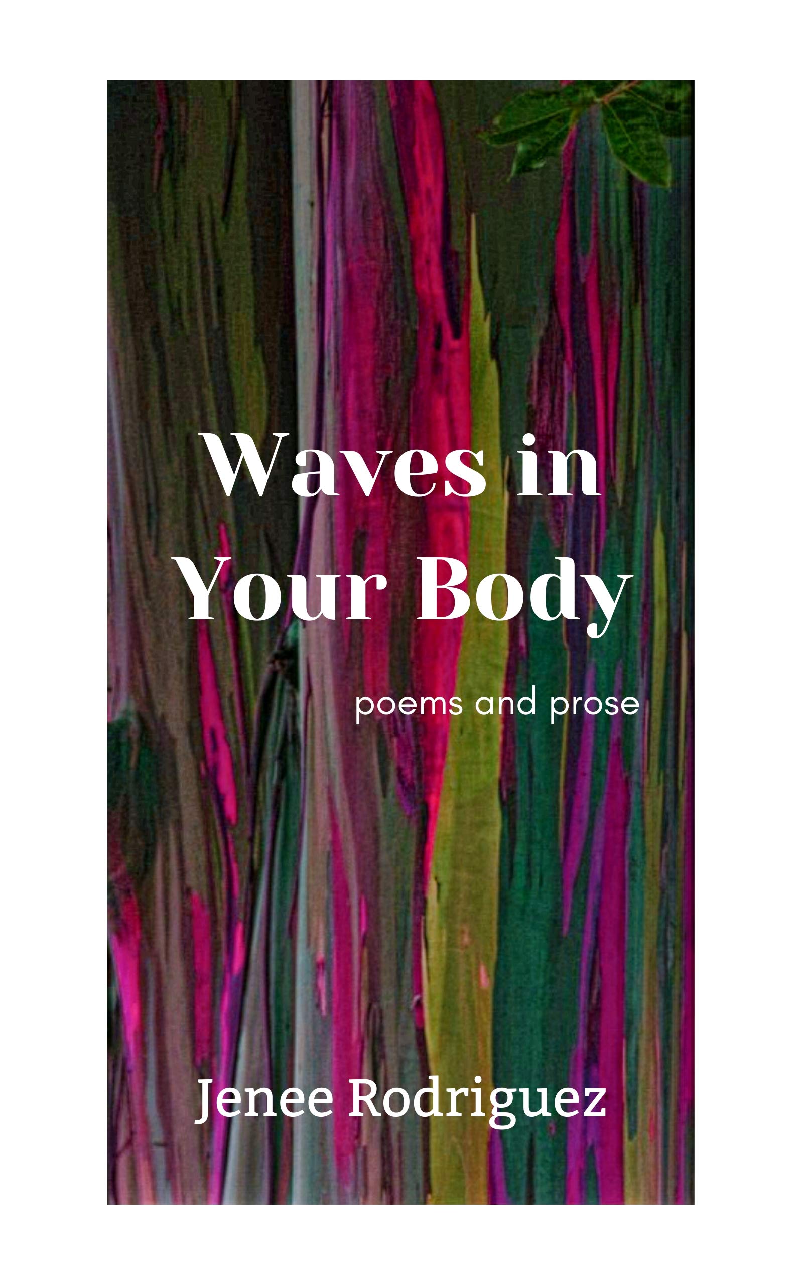 Waves in Your Body: Poems and Prose by Jenee Rodriguez | Goodreads