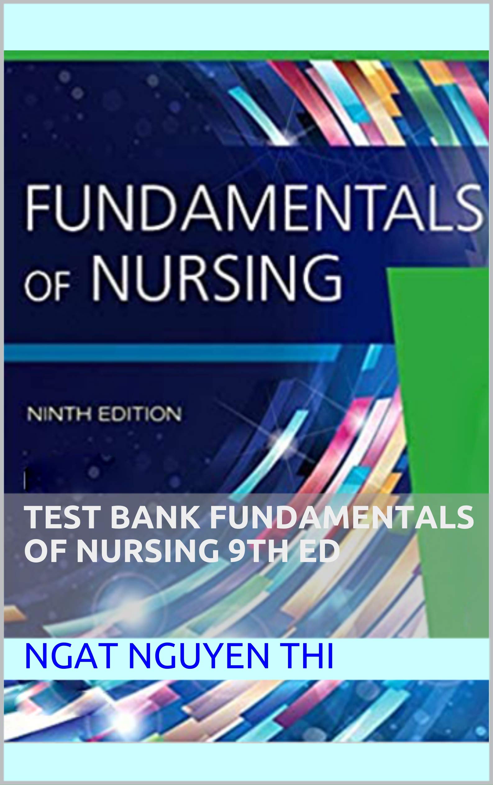 TEST BANK Fundamentals of Nursing 9th Ed by ngat nguyen thi | Goodreads