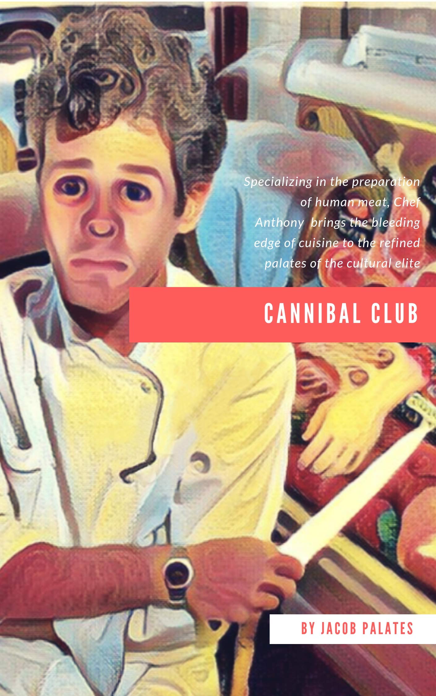 Cannibal Club by Jacob Palates | Goodreads