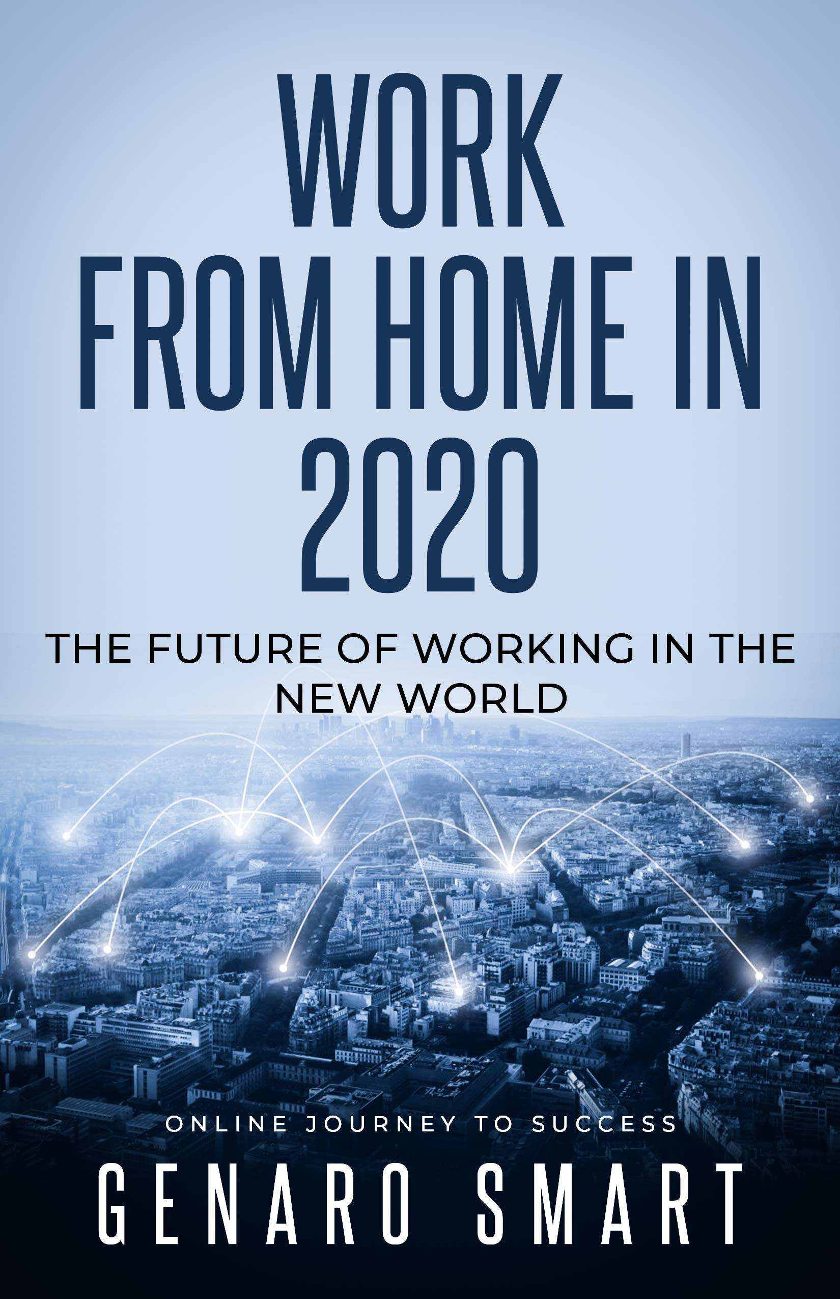 WORK FROM HOME IN 2020: THE FUTURE OF WORKING IN THE NEW WORLD by ...