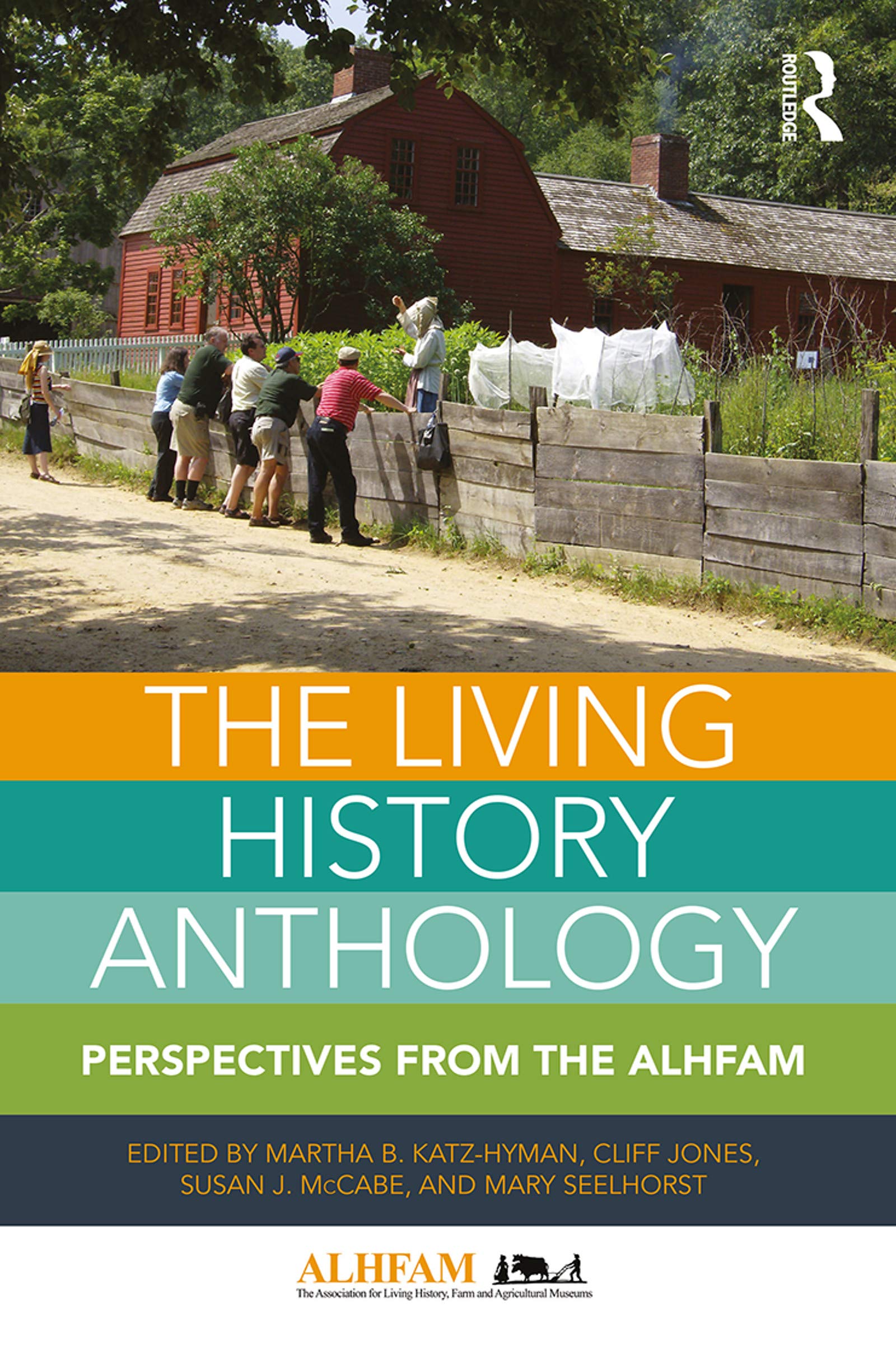 The Living History Anthology: Perspectives from ALHFAM by Martha B ...