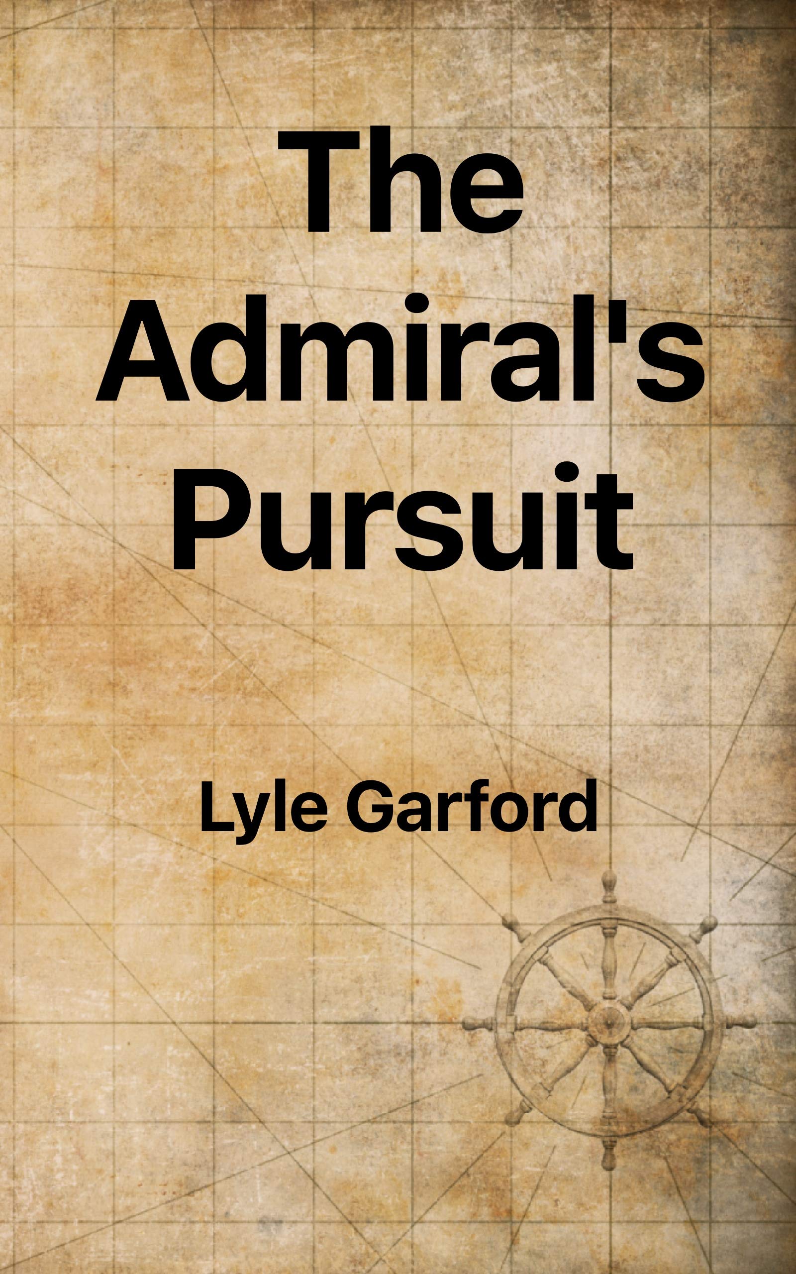 The Admiral's Pursuit (Evan Ross #6) by Lyle Garford | Goodreads