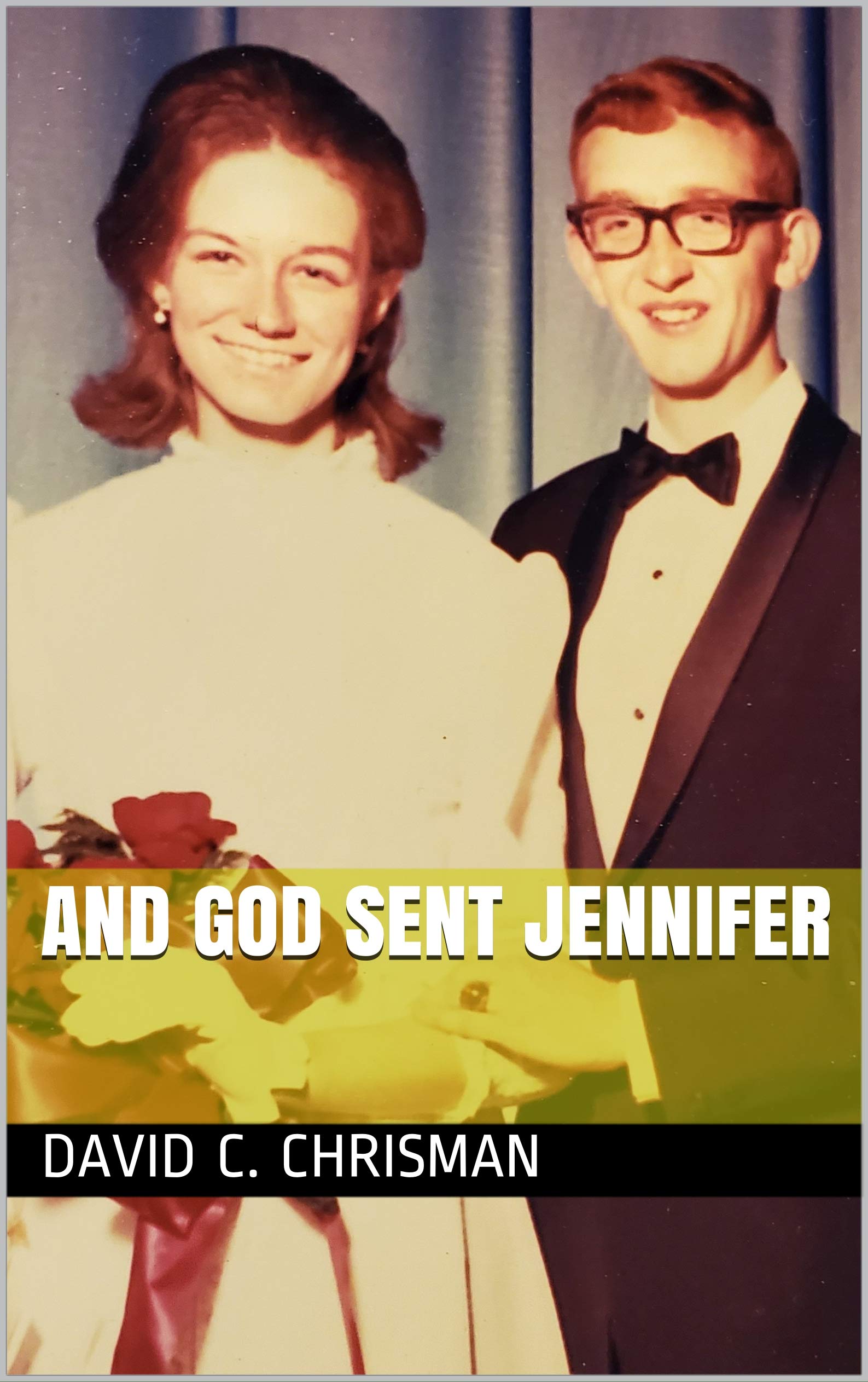 And God Sent Jennifer by David C. Chrisman | Goodreads