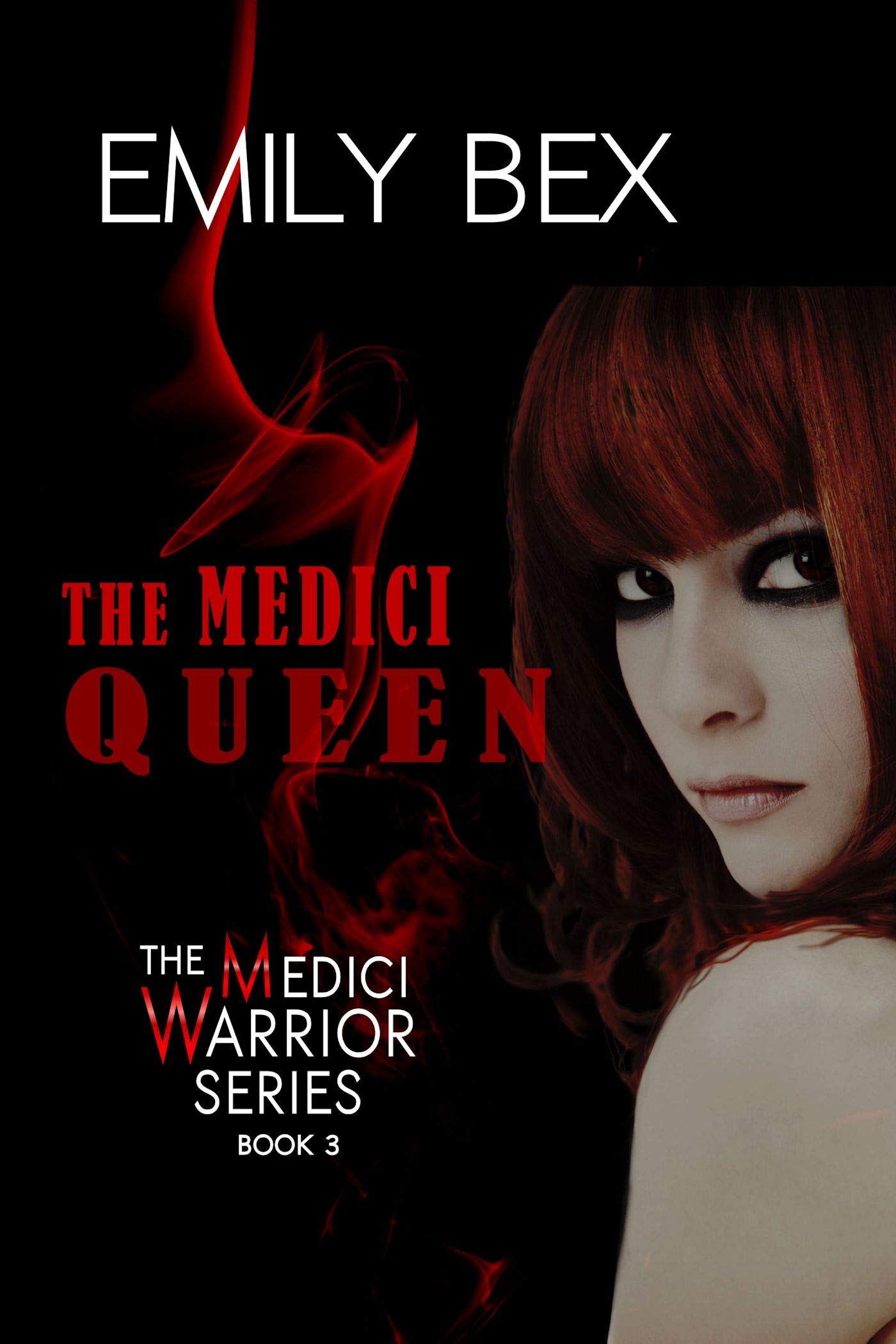 The Medici Queen: (Medici Warrior, #3) by Emily Bex | Goodreads