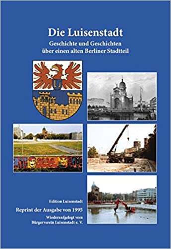Die Luisenstadt: Geschichte und Geschichten über einen alten Berliner ...