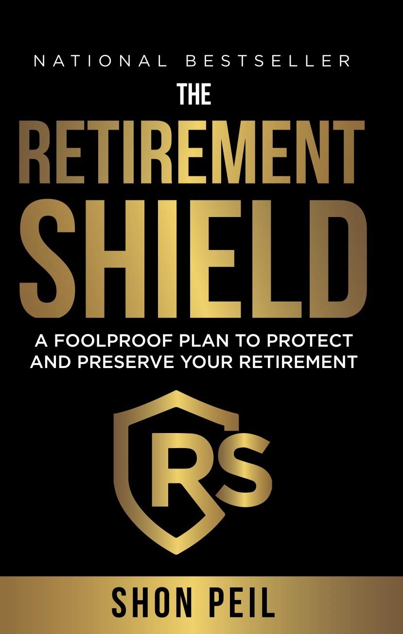 The Retirement Shield: A Foolproof Plan to Protect and Preserve Your ...