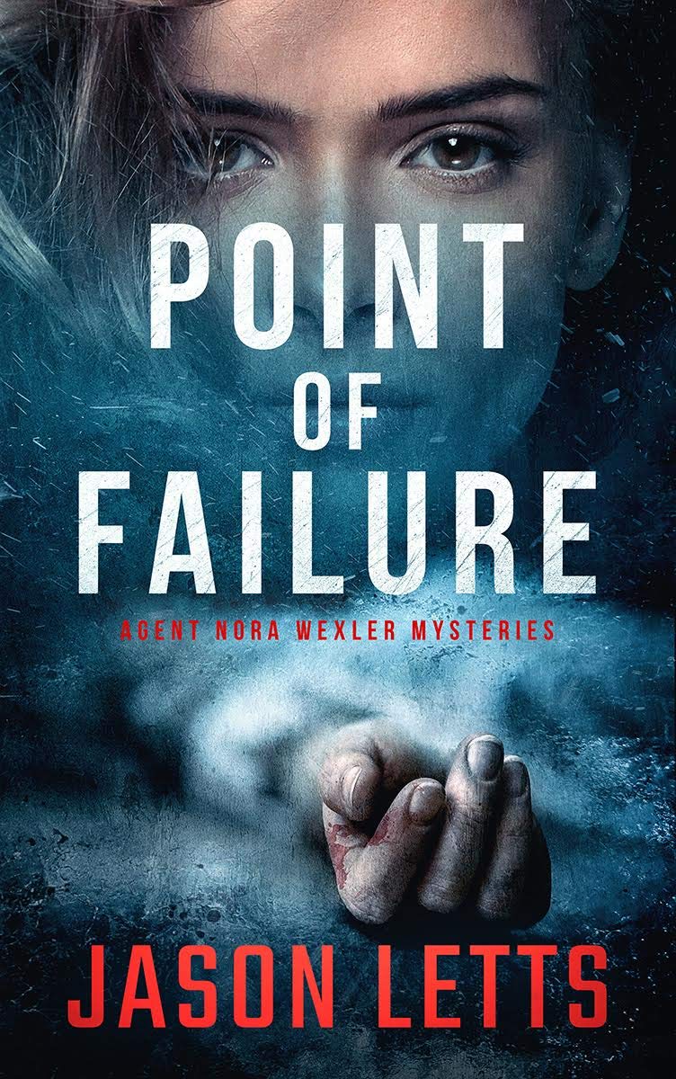 Point of Failure (Agent Nora Wexler Mysteries #3) by Jason Letts ...