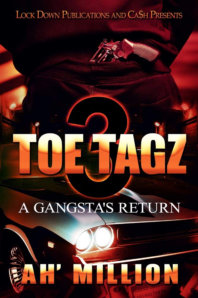 Toe Tagz 3: A Gangsta's Return by Ah'Million | Goodreads