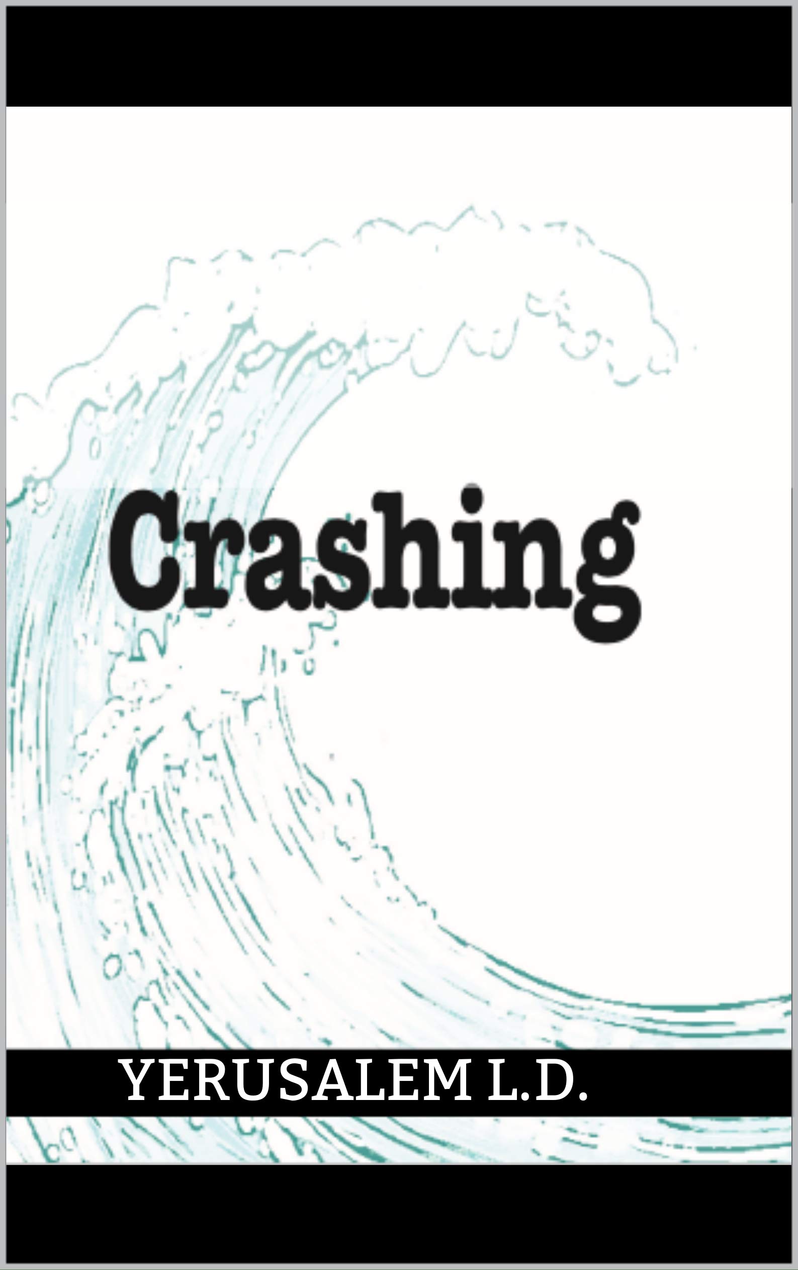 CRASHING by Yerusalem L.D. | Goodreads