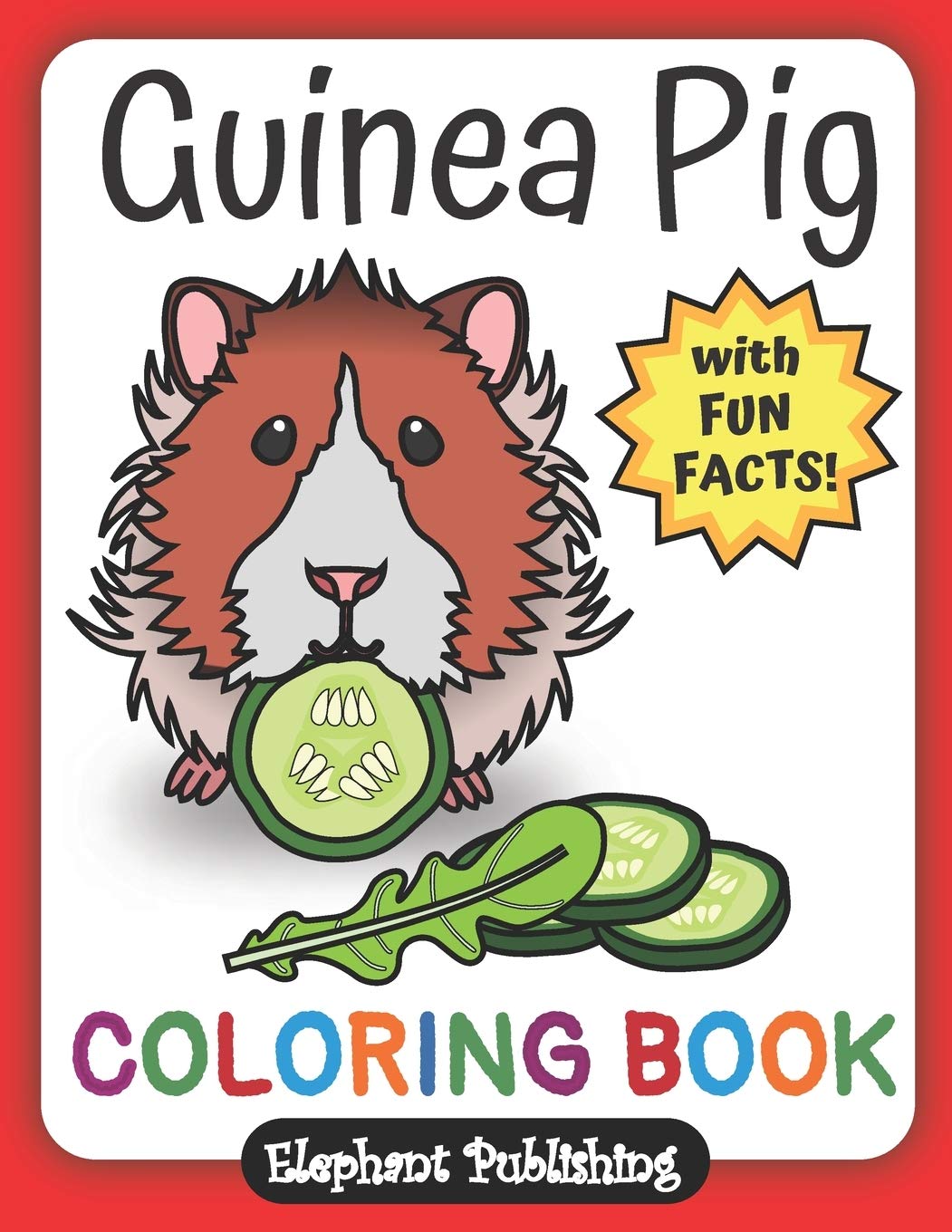 Guinea Pig Coloring Book: Color and Learn! | Illustrated Facts on Every ...