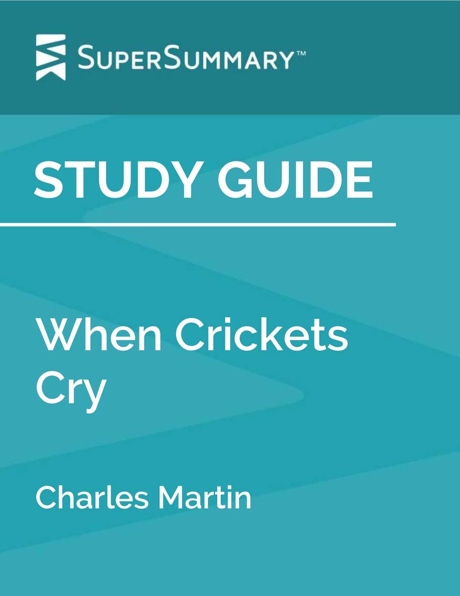 Study Guide: When Crickets Cry by Charles Martin by SuperSummary ...