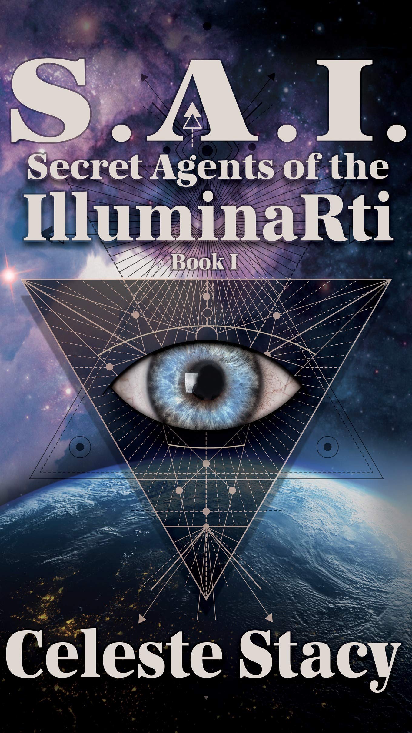 SAI: Secret Agents of the IlluminaRti by Celeste Stacy | Goodreads
