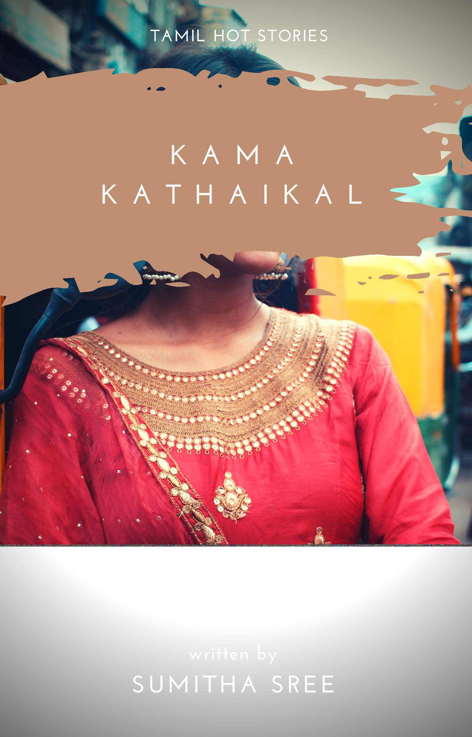 KAMA KATHAIKAL: Tamil Adult Stories by Sumitha Sree | Goodreads