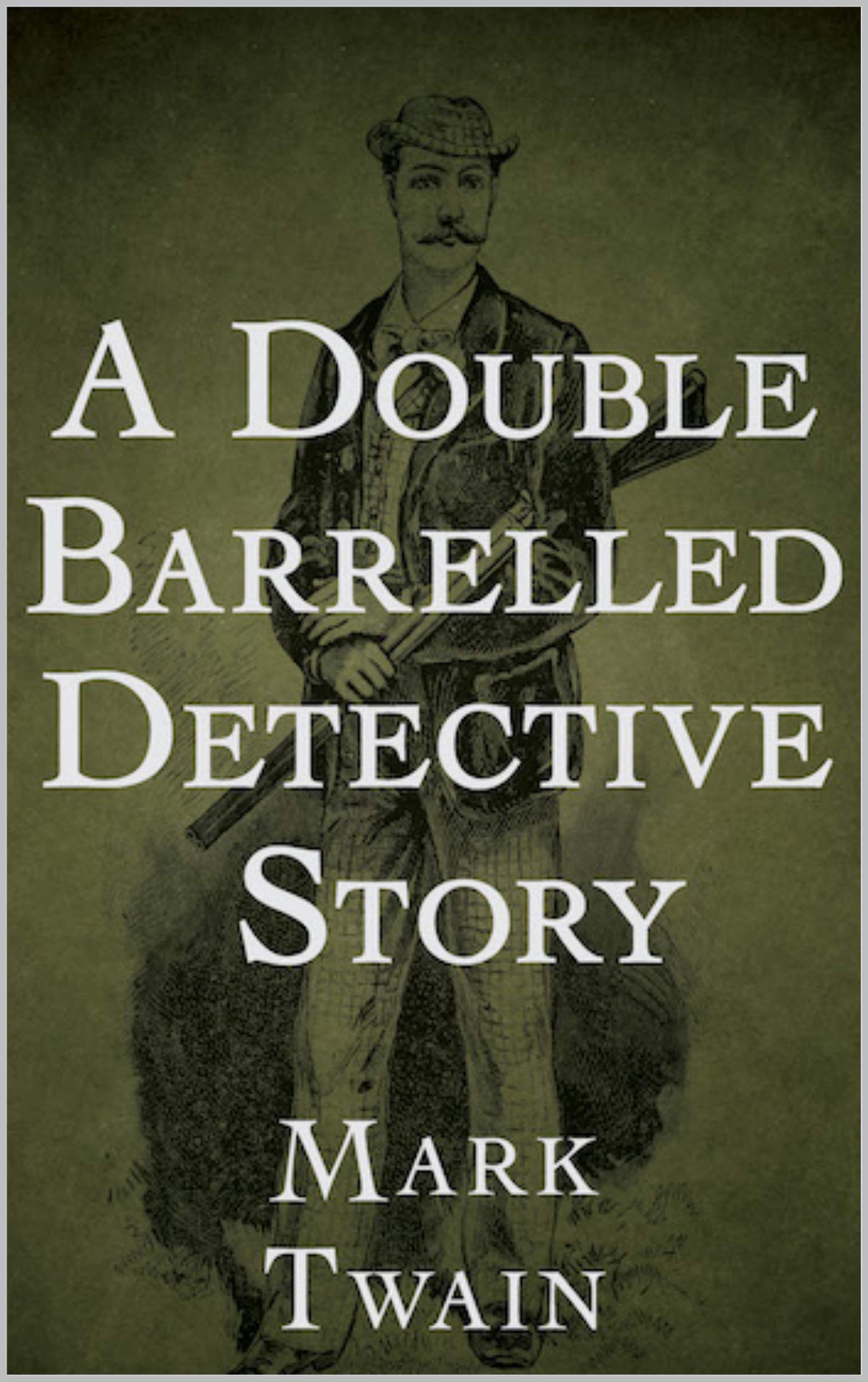 A Double Barrelled Detective Story by Mark Twain | Goodreads