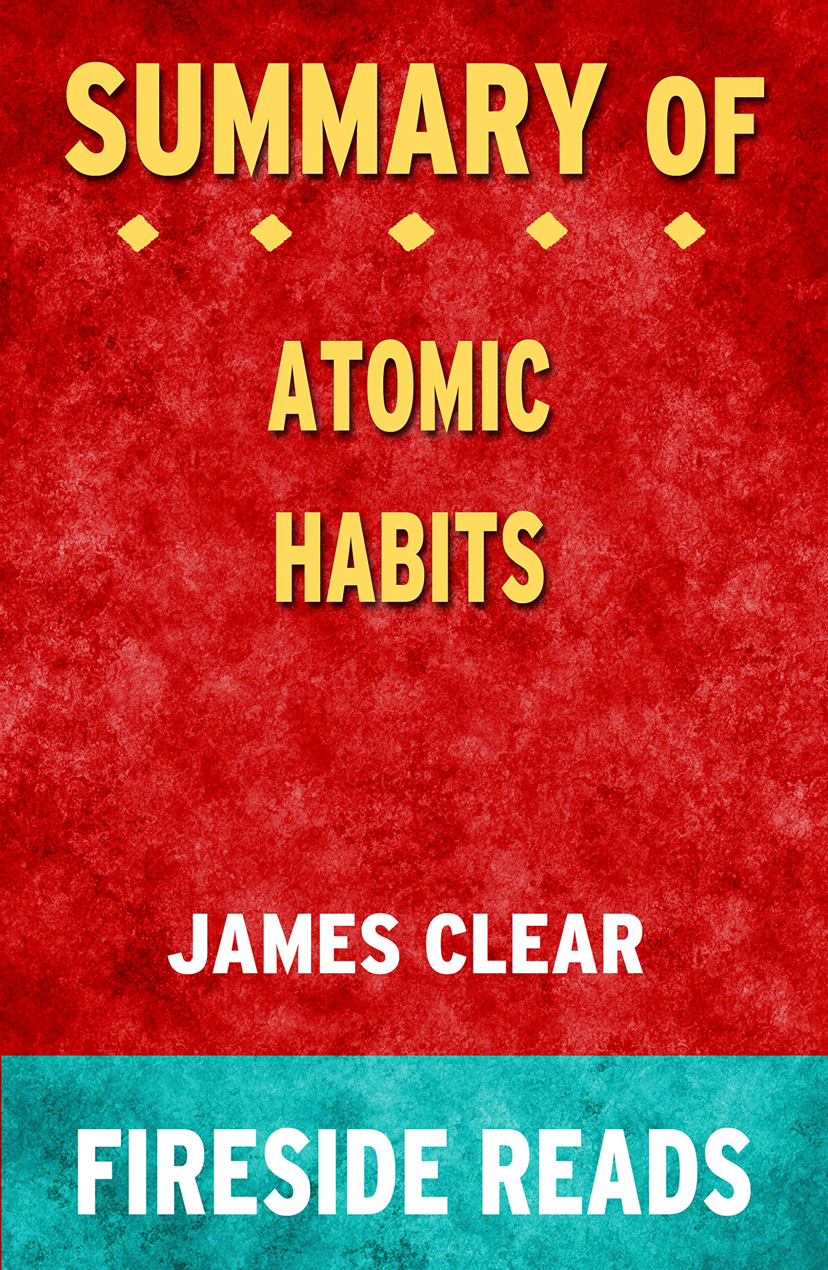 Summary of Atomic Habits: An Easy & Proven Way to Build Good Habits ...