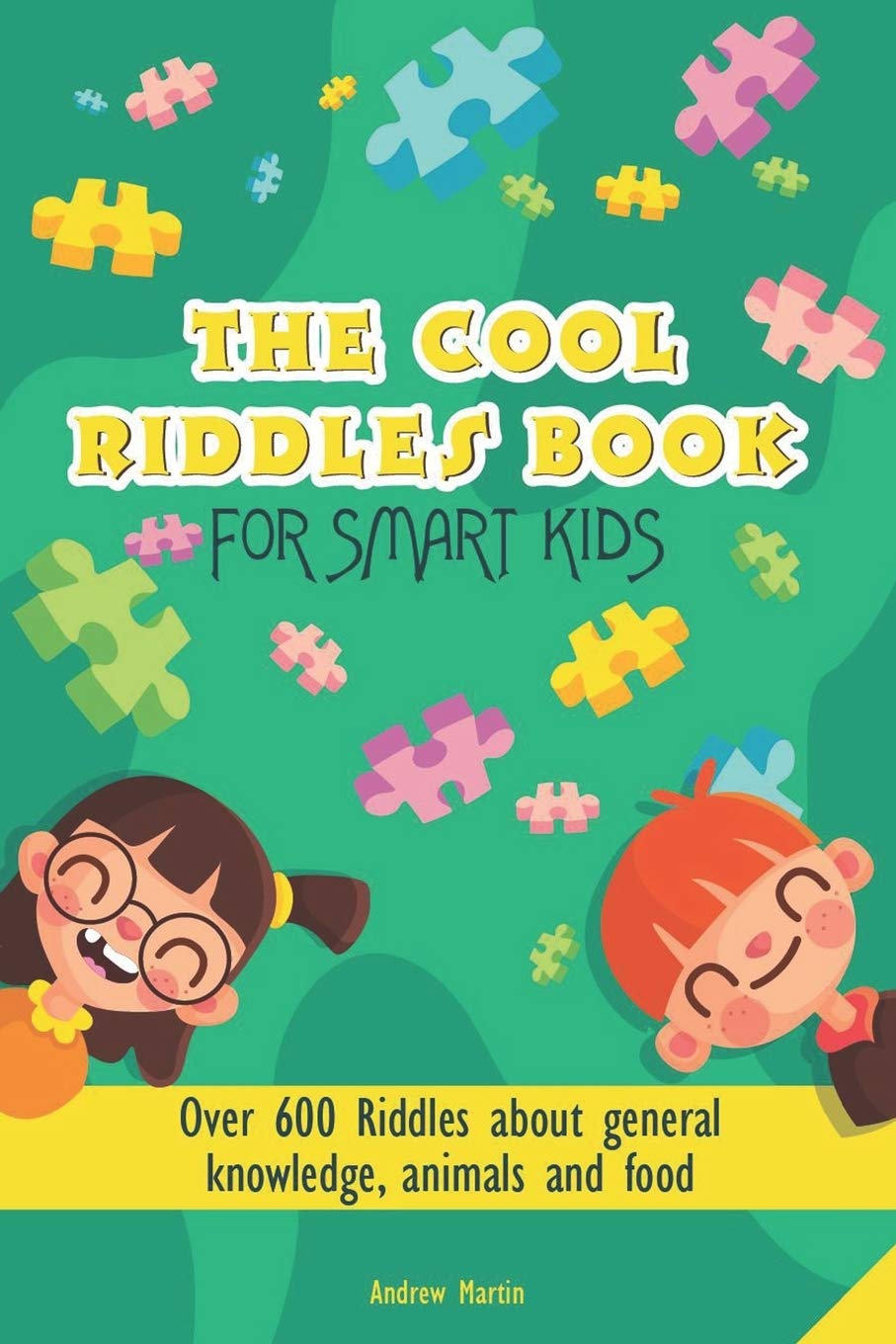 THE COOL RIDDLES BOOK FOR SMART KIDS: Over 600 Riddles about General ...