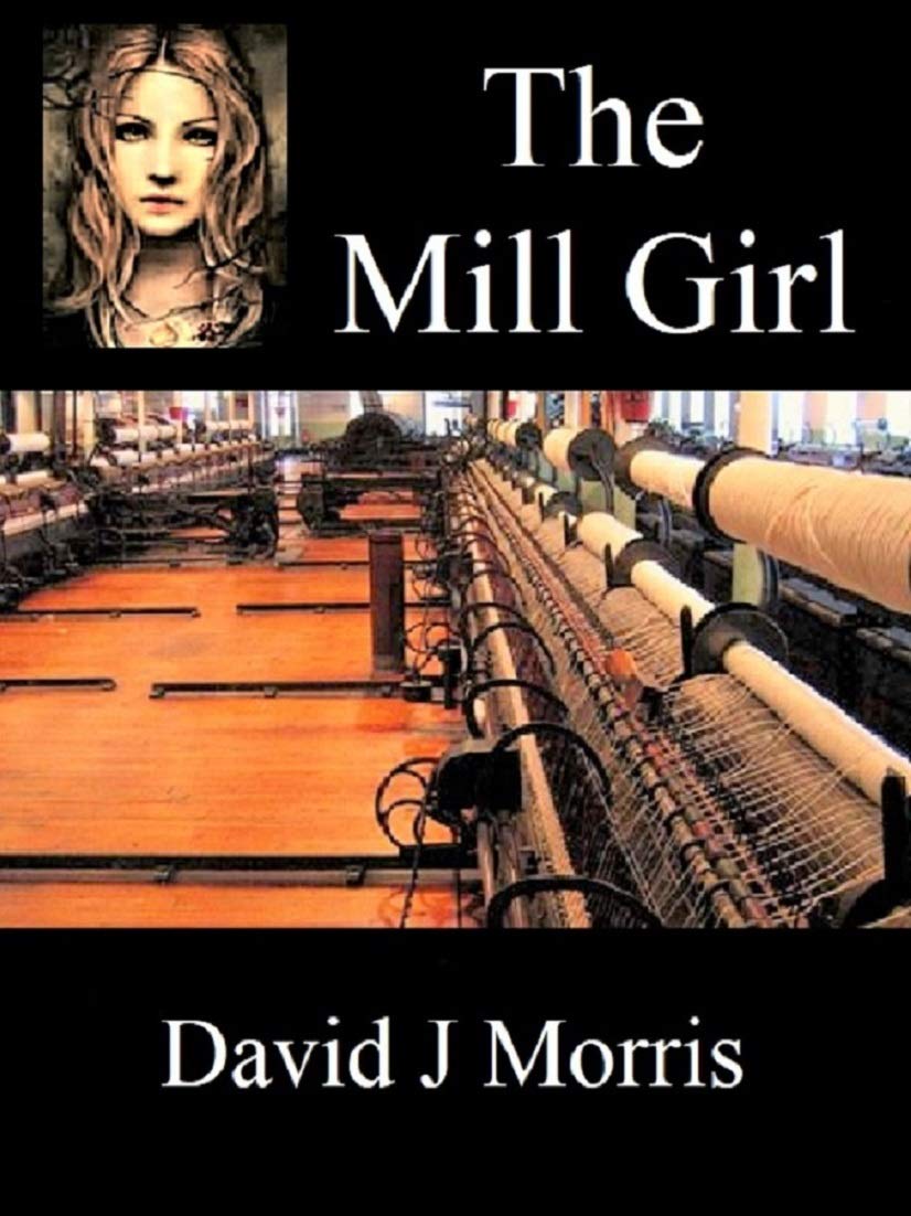 The Mill Girl by David J Morris | Goodreads