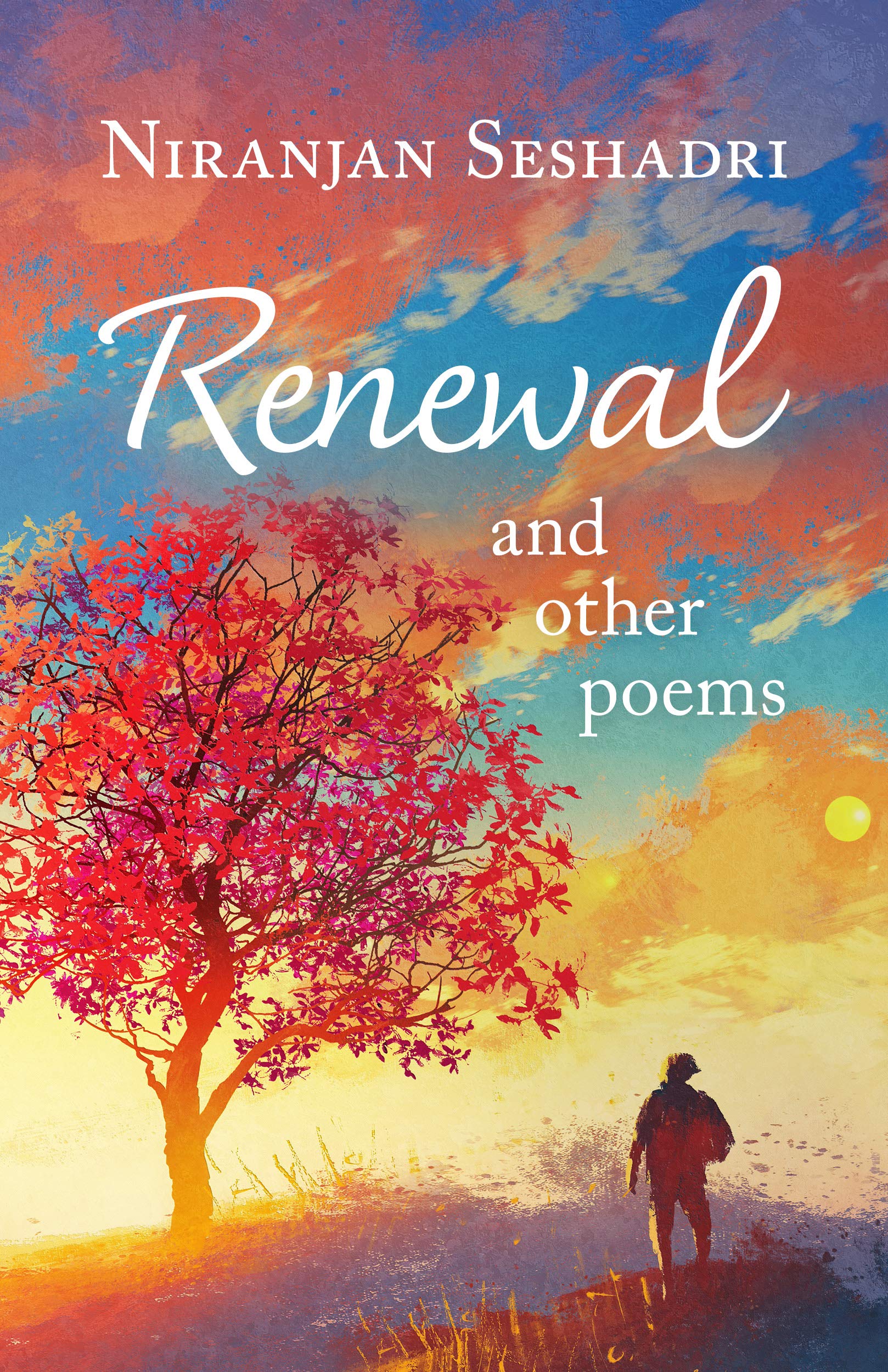 Renewal: and other poems by Niranjan Seshadri | Goodreads