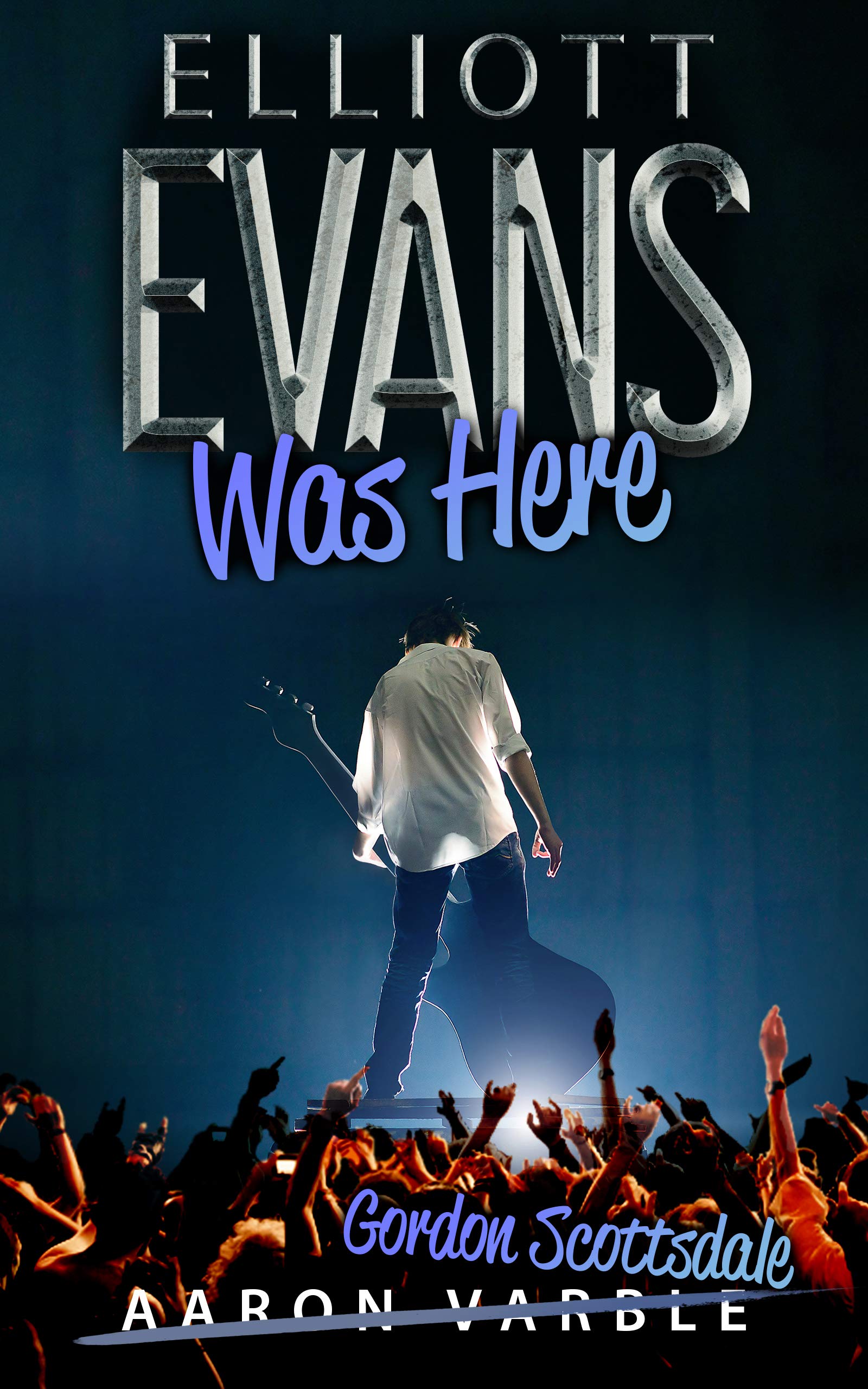 Elliott Evans Was Here by Gordon Scottsdale | Goodreads