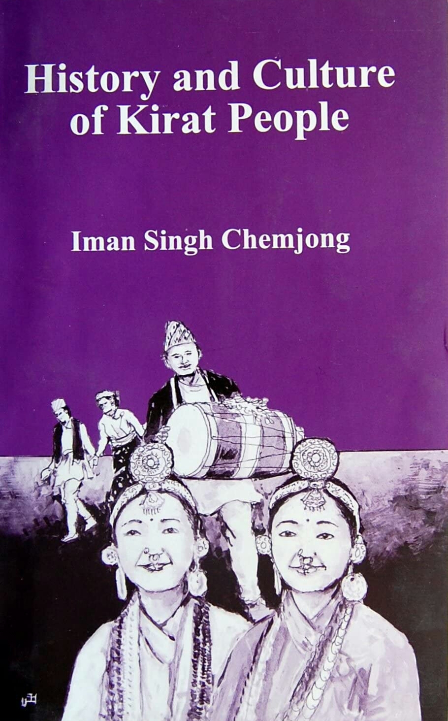The History and the Culture of the Kirat People by Iman Singh Chemjong ...