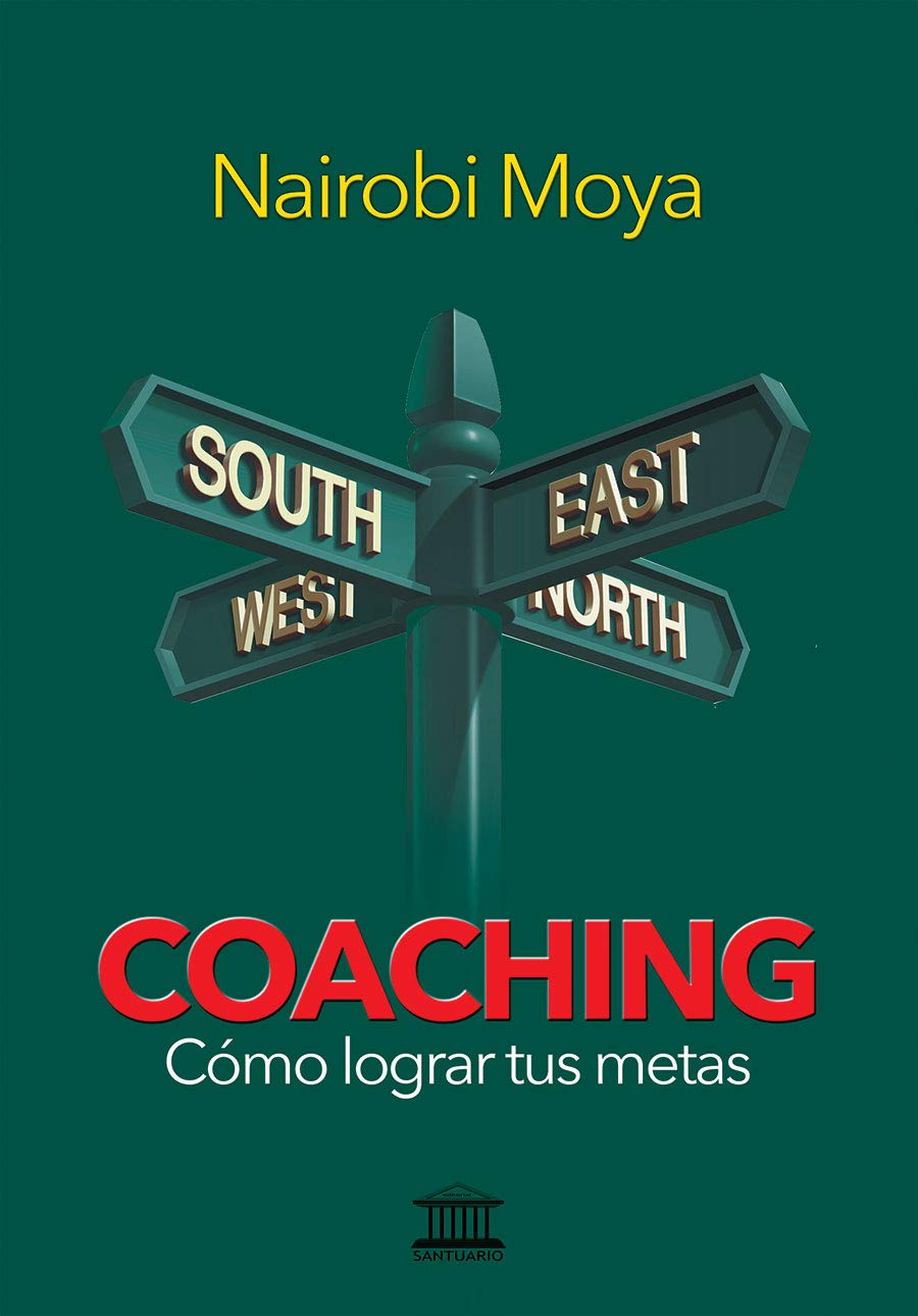 Coaching: Cómo lograr tus metas (Spanish Edition) by Nairobi Moya ...