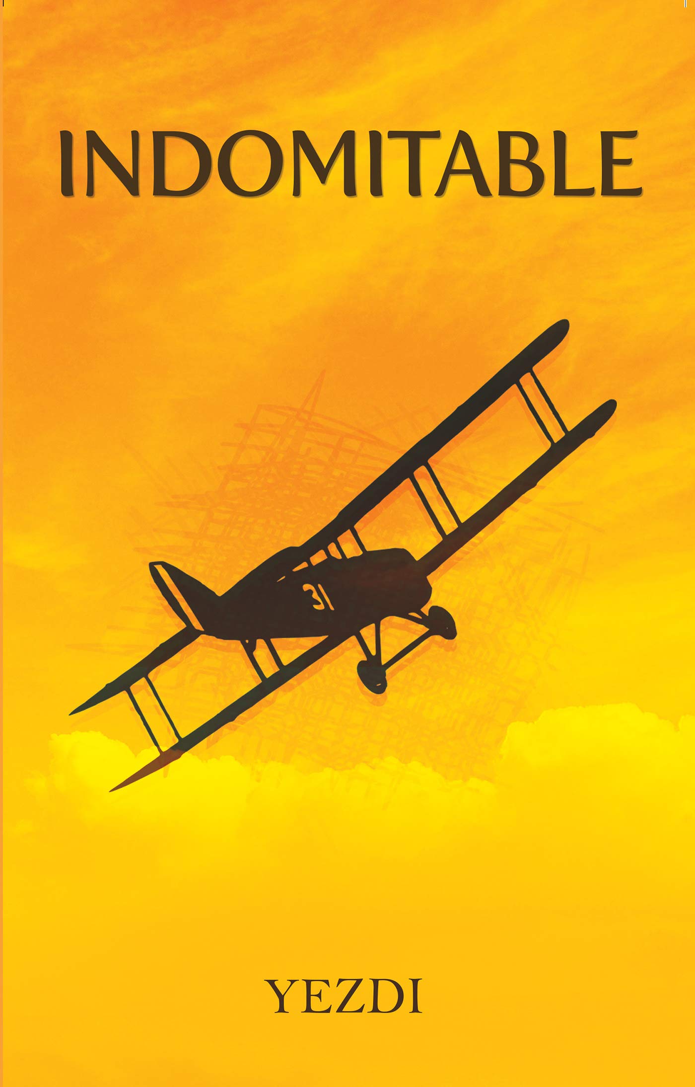 INDOMITABLE by Yezdi . | Goodreads