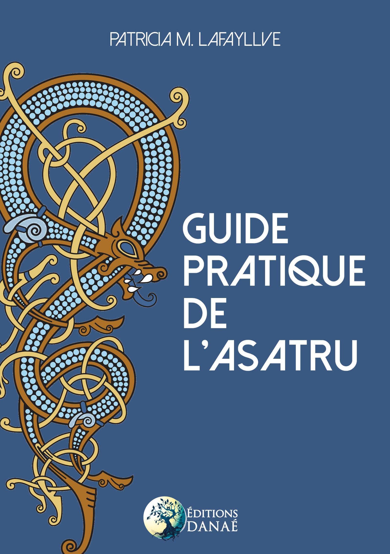 Guide pratique de l'Asatru by Patricia M. Lafayllve | Goodreads