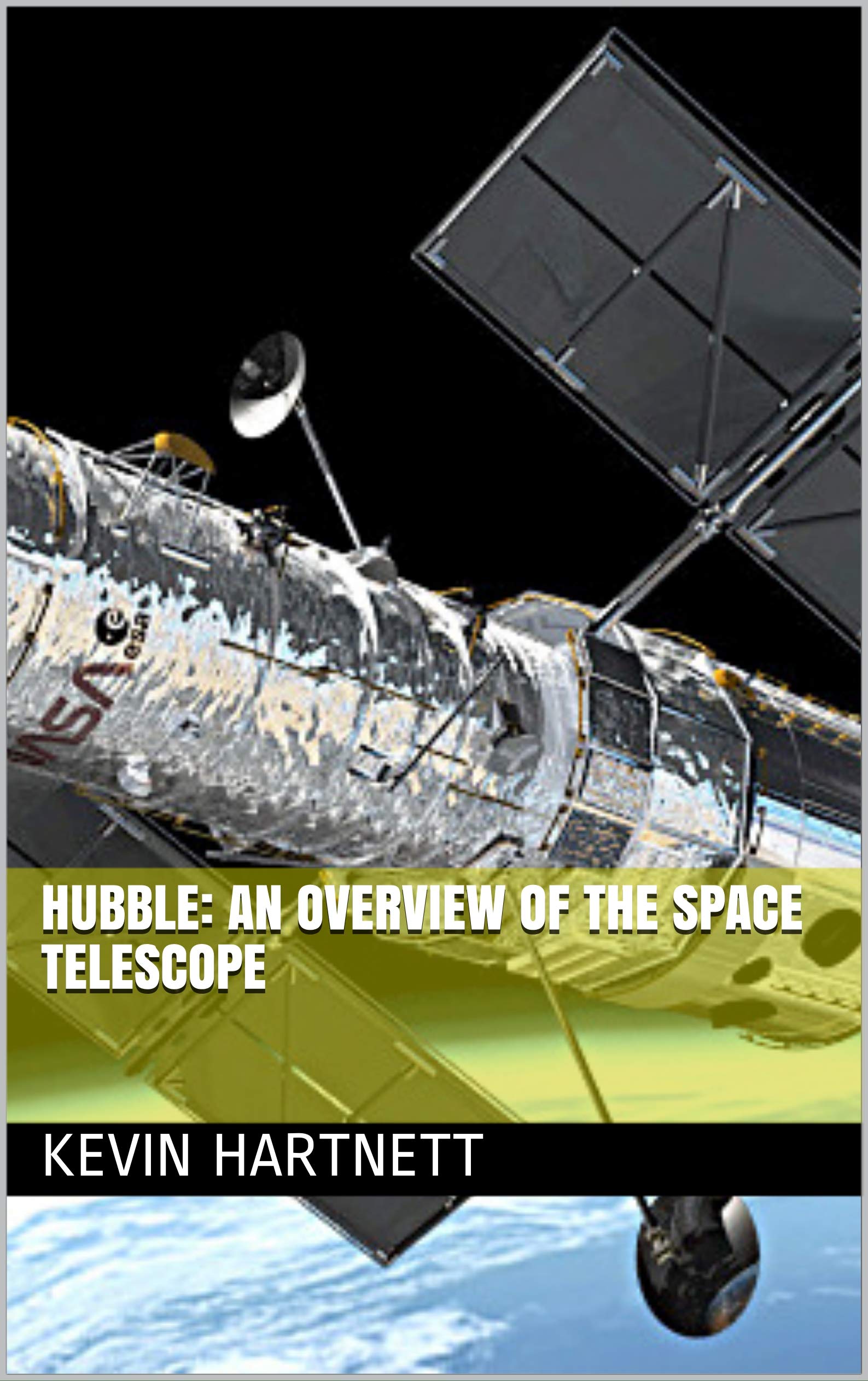 Hubble: An Overview of the Space Telescope by Kevin Hartnett | Goodreads